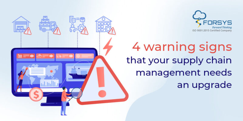 4 warning signs that your supply chain management needs an upgrade – Forsys