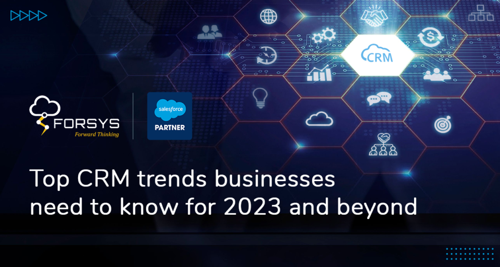 Top CRM Trends I Forsys & Salesforce I Blog