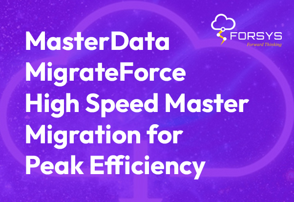 Master Data Migration Accelerator | Forsys & MuleSoft Solution